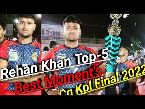 🏆🔥Rehan khan Top 5 Best Moment's Cg Kpl 2022 Final ||🔥💪 - YouTube