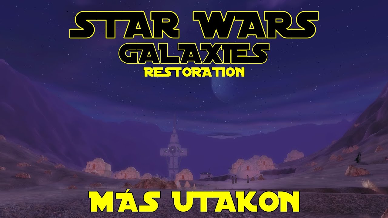 STAR WARS GALAXIES RESTORATION | Más utakon. - YouTube