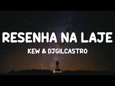 Resenha Na Laje - Kew & DJGILCASTRO  (Lyrics) 🇧🇷