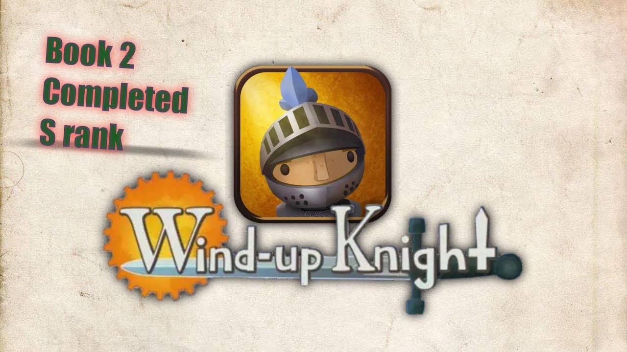 wind up knight : book II S rank all levels walkthrough - YouTube