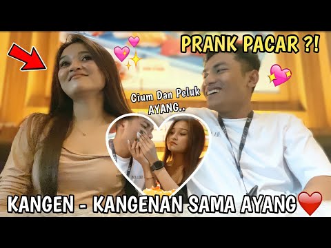 PRANK PACAR ?? KANGEN - KANGENAN SAMA AYANG, BIAR NGGAK LEMES❤