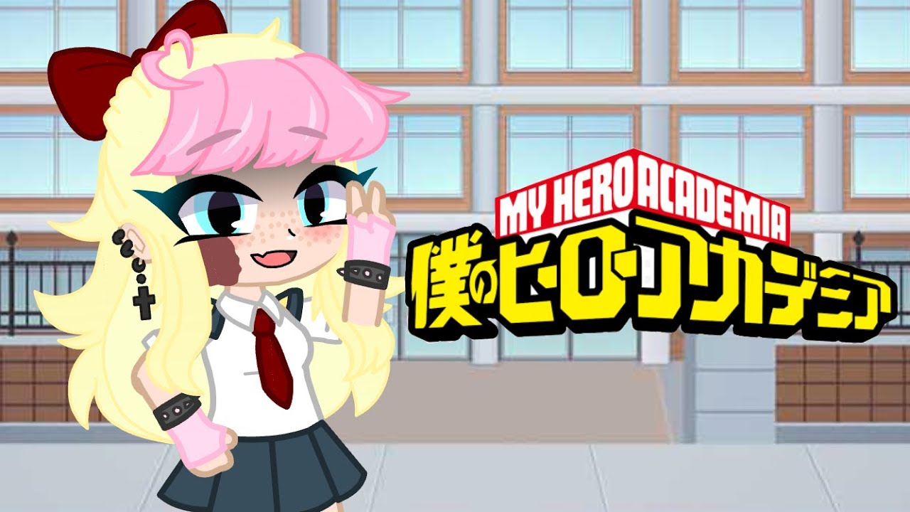 If I was in MHA | Welcome to Class | Ep. 1 | Gacha Club - YouTube