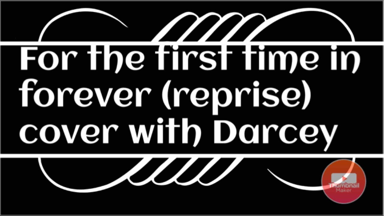 For the first time in forever (reprise) duet with Darcey Hampson - YouTube