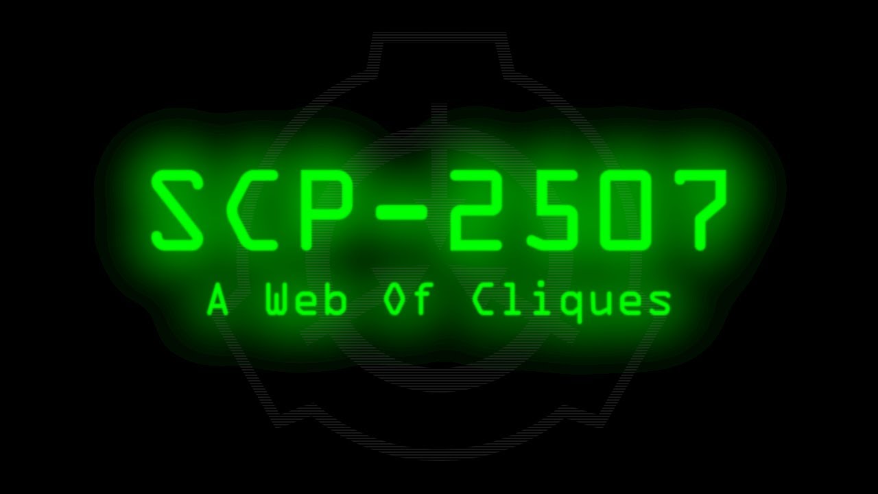 SCP-2507 - A Web Of Cliques - YouTube