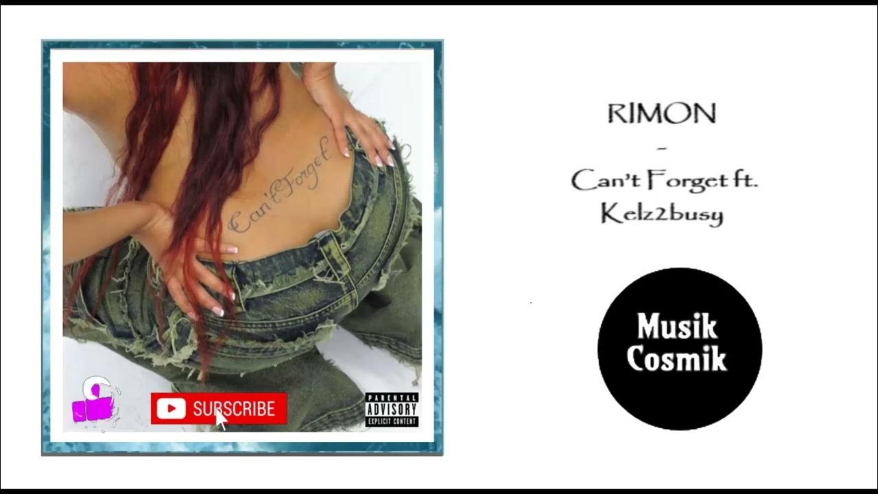 RIMON - Can’t Forget ft. Kelz2busy - YouTube