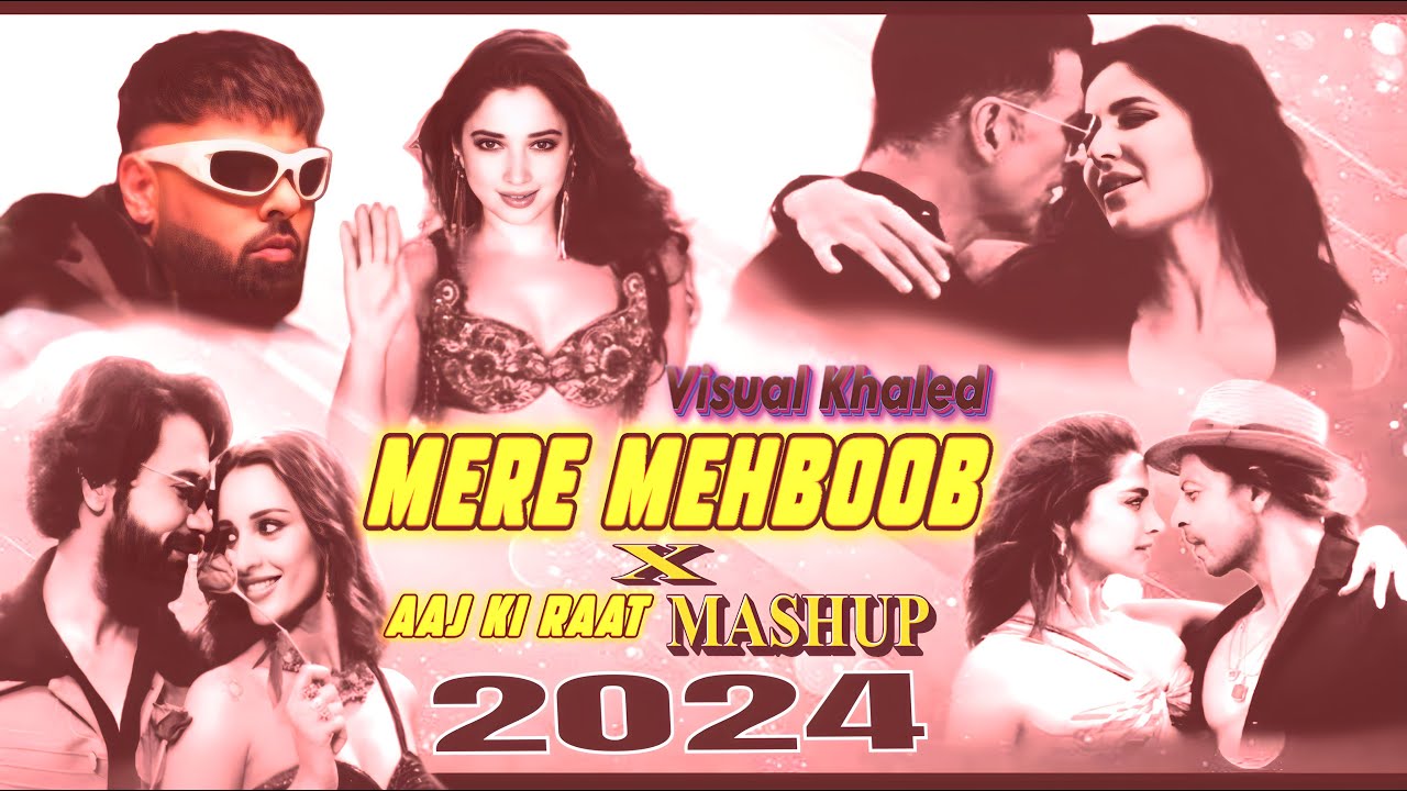 Mere Mehboob X Aaj Ki Raat VISUAL KHALED 2024 O sajna x Ek Perdesi 1 - YouTube