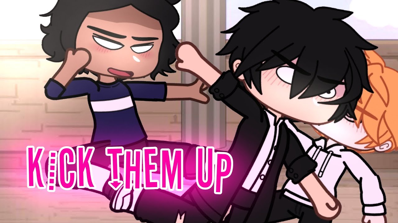 "kick them up!"||meme||HQ||KgHn|| - YouTube