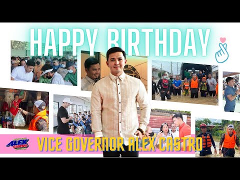 HAPPY BIRTHDAY, VICE GOVERNOR ALEX CASTRO - YouTube