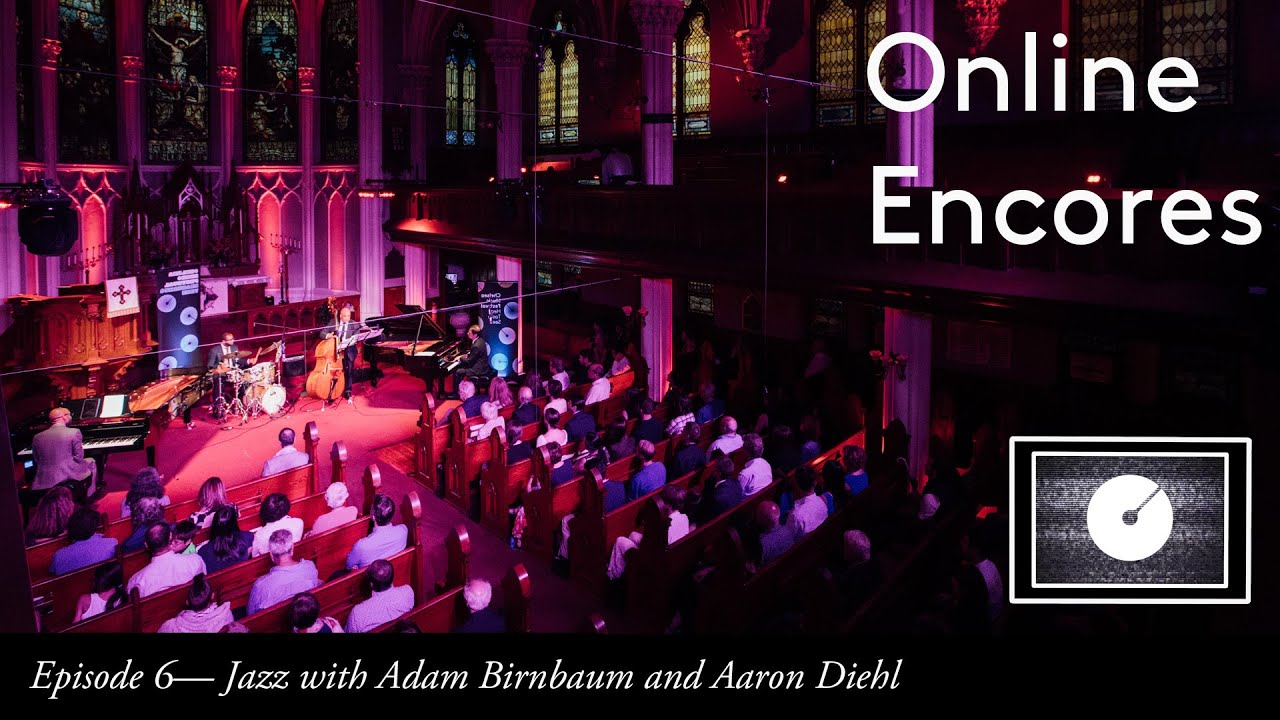Jazz with Adam Birnbaum & Aaron Diehl Online Encores - Chelsea Music ...