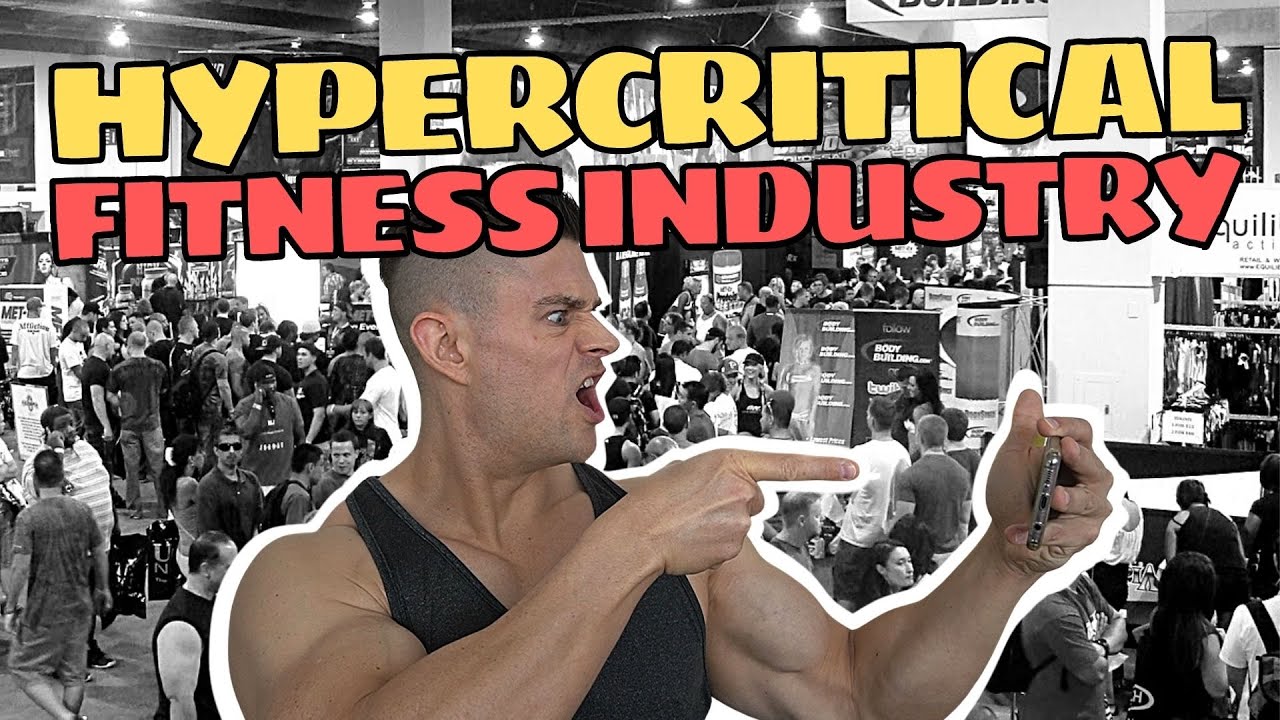 The HYPERCRITICAL Nature Of The Fitness Industry - YouTube