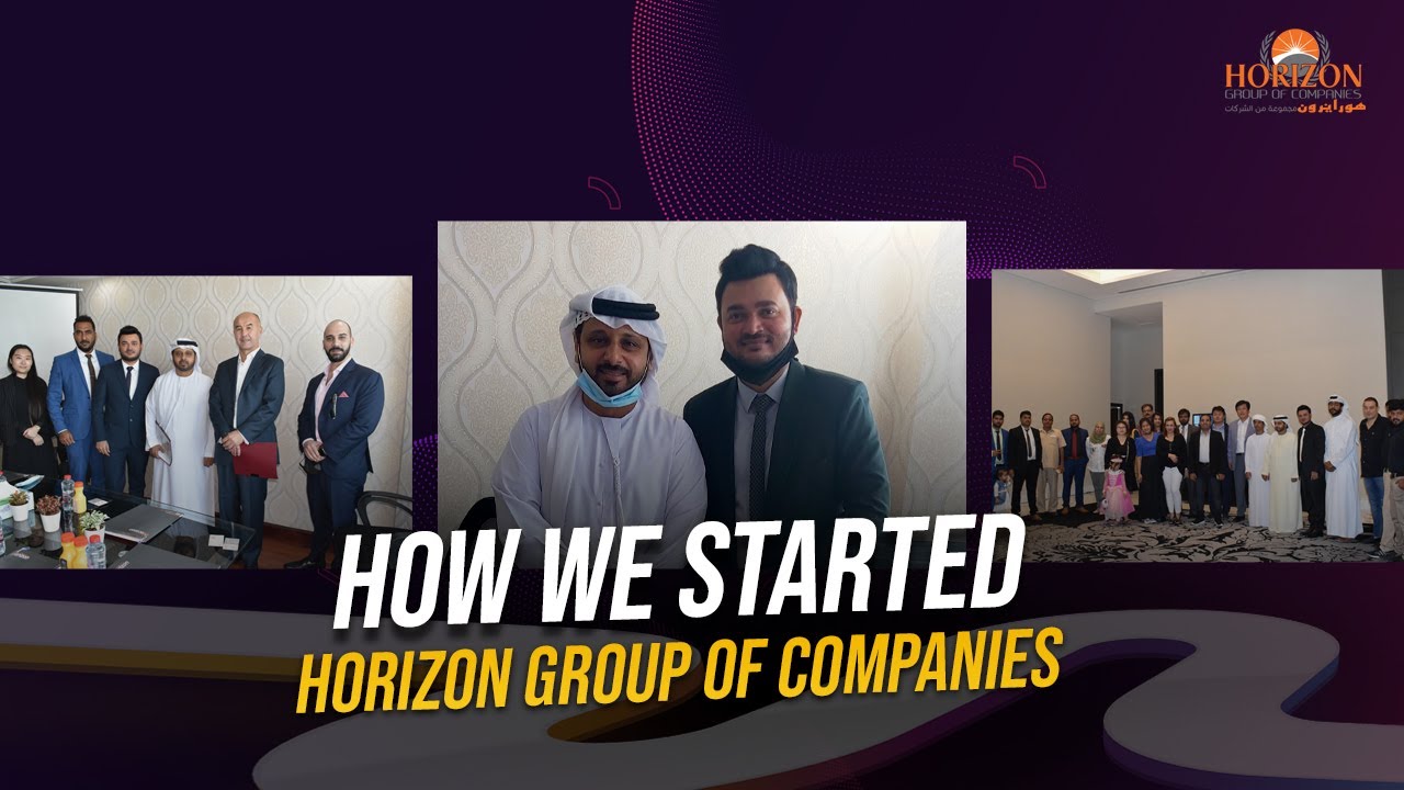 Horizon Group of Companies - How we started! - YouTube