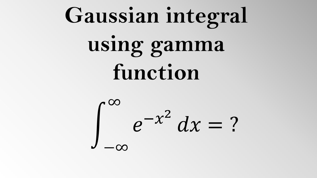 Gaussian Integral Using Gamma Function YouTube