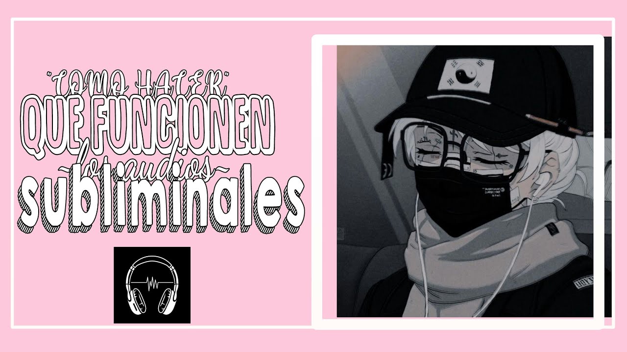 que HACER para que FUNCIONEN los AUDIOS SUBLIMINALES..💓 - YouTube