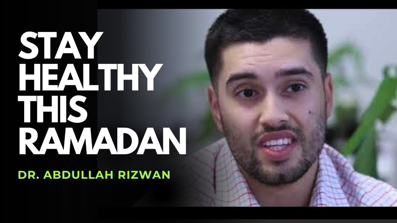 Ramadan Health Talk with Dr. Abdullah Rizwan | Fasting & Wellness ...