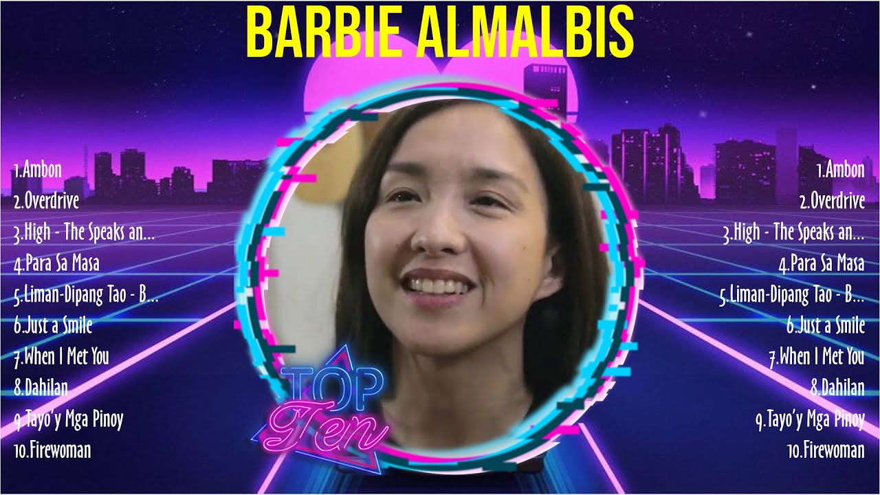 Barbie Almalbis Best Hits Barbie Almalbis 2024 MIX Top 10 Best OPM ...