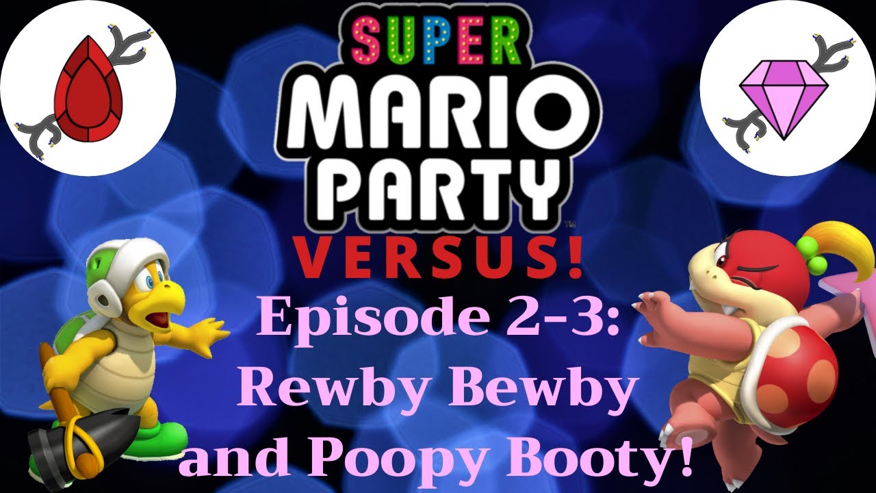 Super Mario Party - Episode 2-3: Rewby Bewby and Poopy Booty! - YouTube