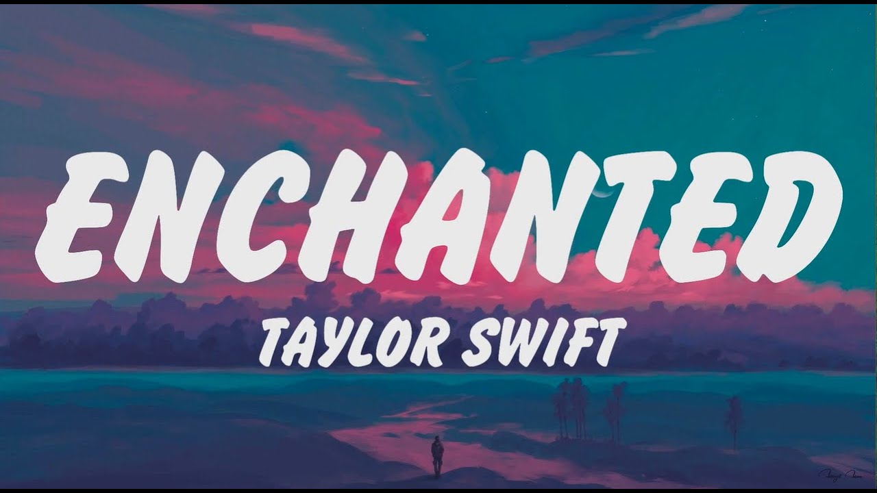 Taylor Swift - Enchanted (Lyrics) Billie Eilish, Sia, ROSÉ & Bruno Mars ...