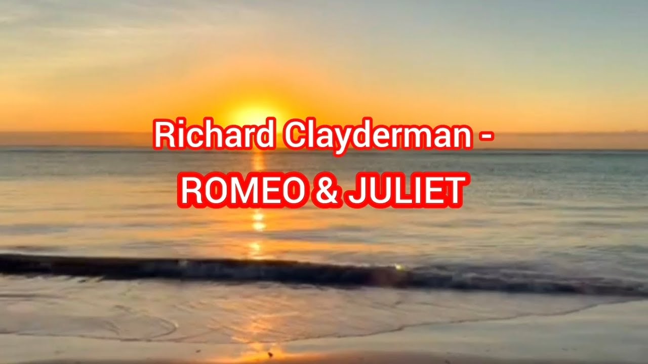 Richard Clayderman - Romeo & Juliet - YouTube