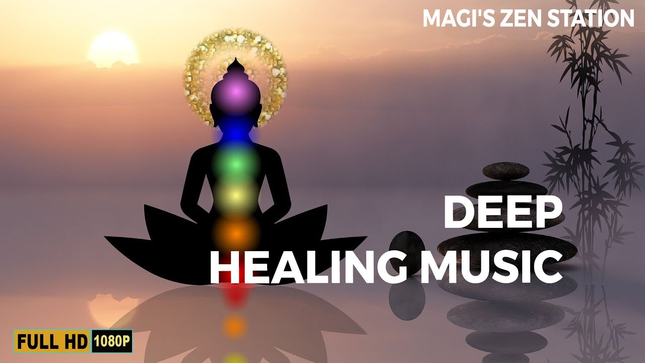 Deep Healing Music for The Body & Soul - Relaxing Music, Meditation ...