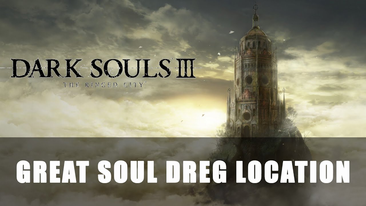Dark Souls 3: The Ringed City | Great Soul Dreg Location - YouTube