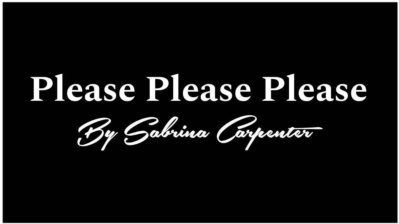 Lyrics Song Sabrina Carpenter - Please Please Please (HD/HQ Audio ...