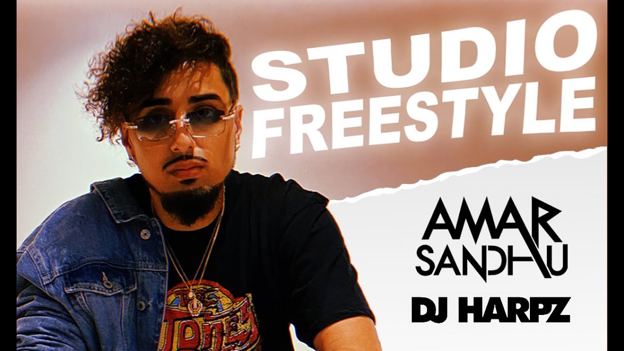 STUDIO FREESTYLE | AMAR SANDHU X DJ HARPZ | VIDEO BY KASIM | LATEST ...