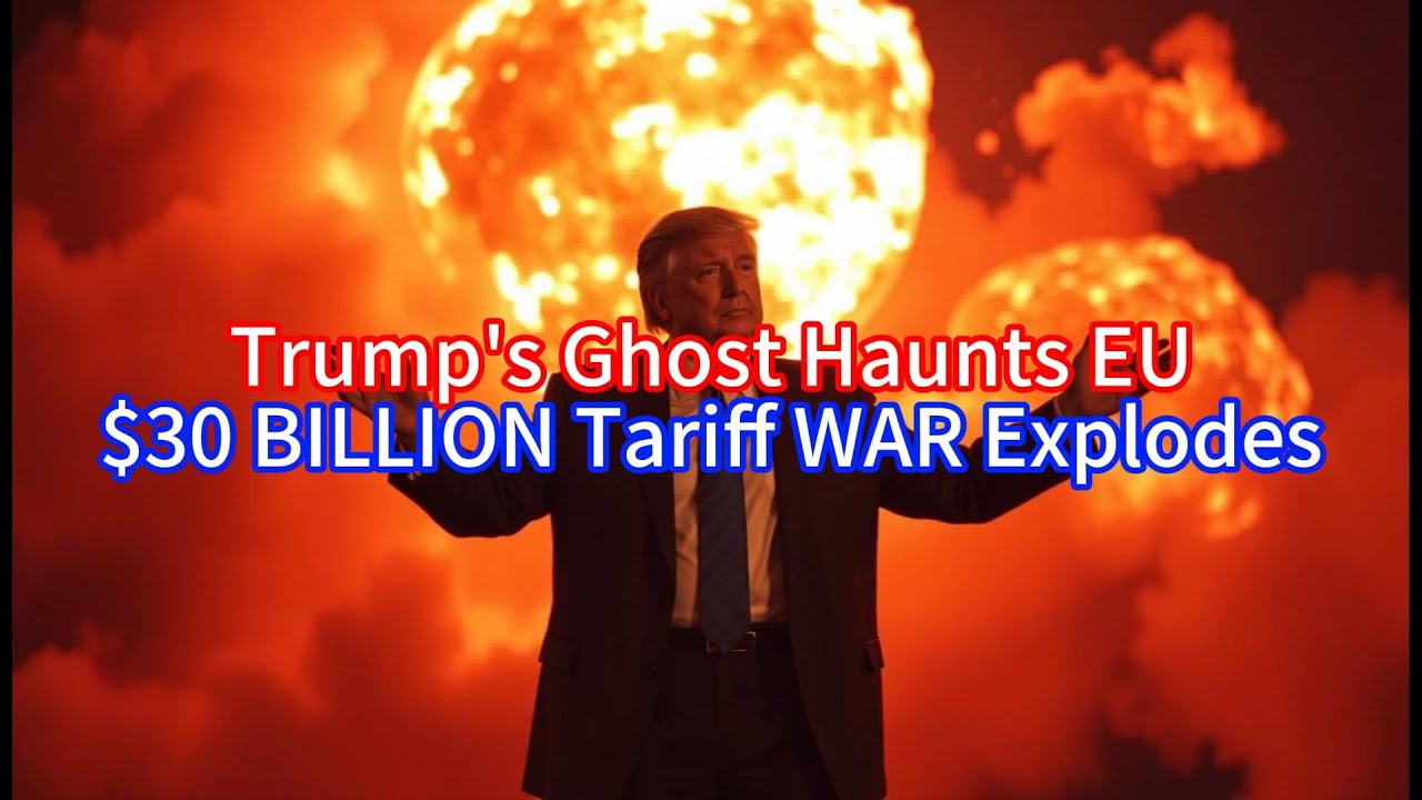 【Boss Economics World】Trump's Ghost Haunts EU, $30 BILLION Tariff WAR Explodes - YouTube