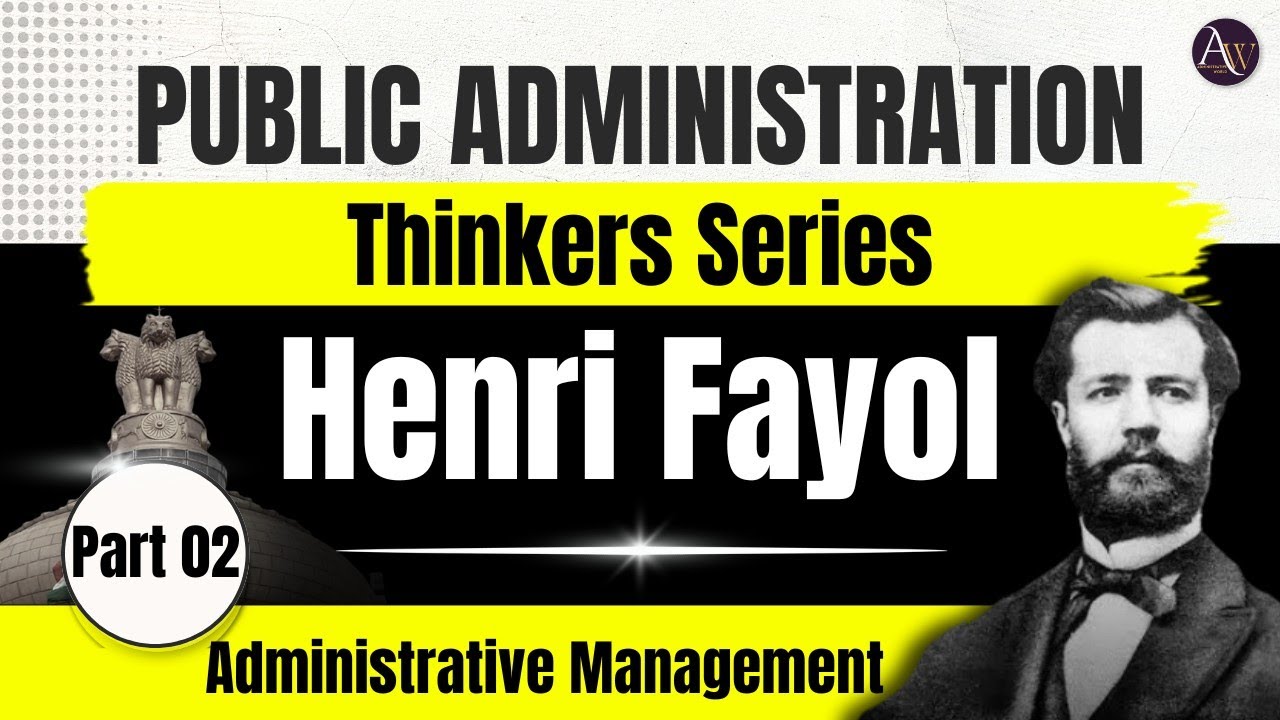 Henri Fayol || Classical Theory of Organization || Administrative ...
