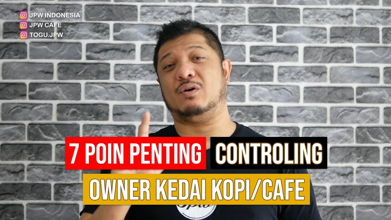 7 POIN PENTING CONTROLING OWNER KEDAI KOPI ATAU CAFE - YouTube