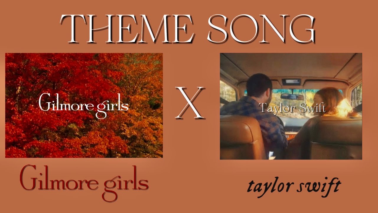 TAYLOR SWIFT X GILMORE GIRLS THEME SONG INTRO!!! ️ - YouTube