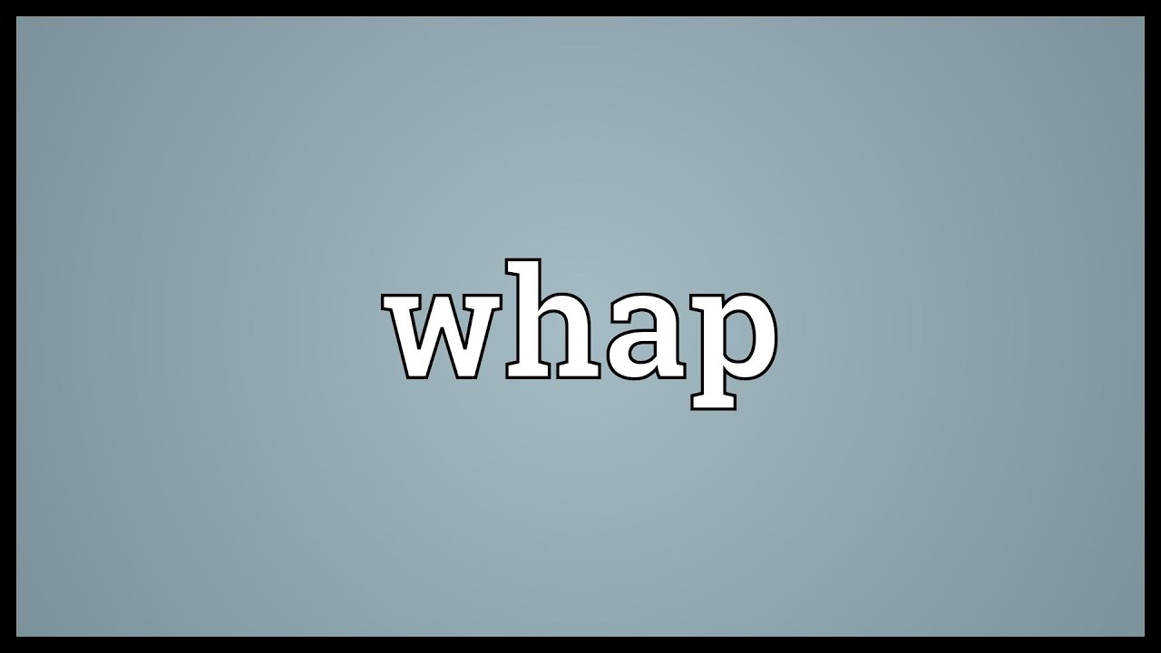 Whap Meaning - YouTube