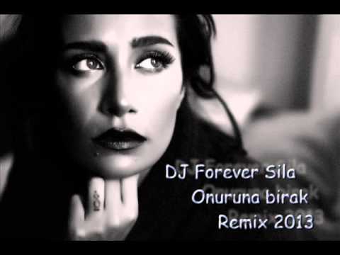 DJ Forever vs Sila - Onuruna birak - remix 2013