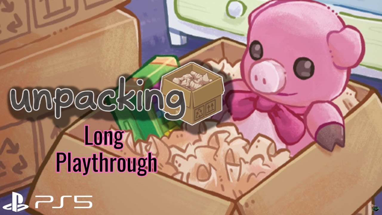 UNPACKING [2021] Full Game (Long PS5 Playthrough : No Commentary) # ...