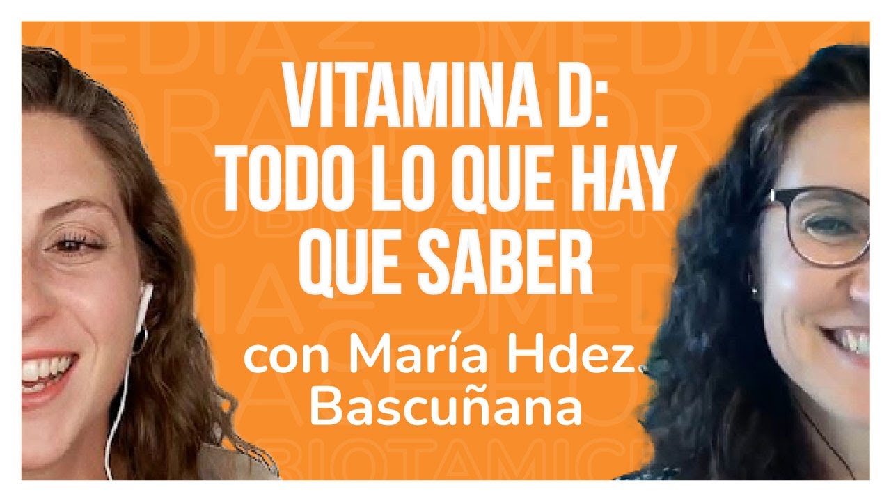Ep. 20 🔸 Vitamina D: todo lo que hay que saber, con María Hdez ...
