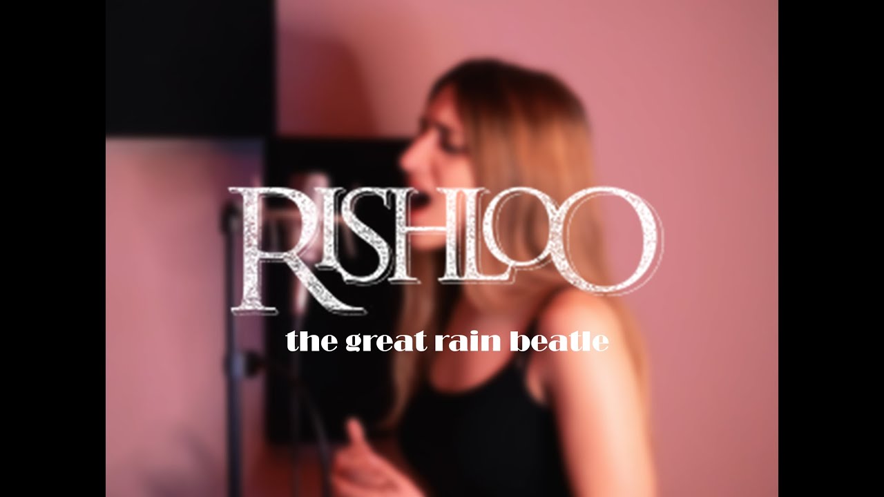 Rishloo - The Great Rain Beatle (Vocal Cover) - YouTube