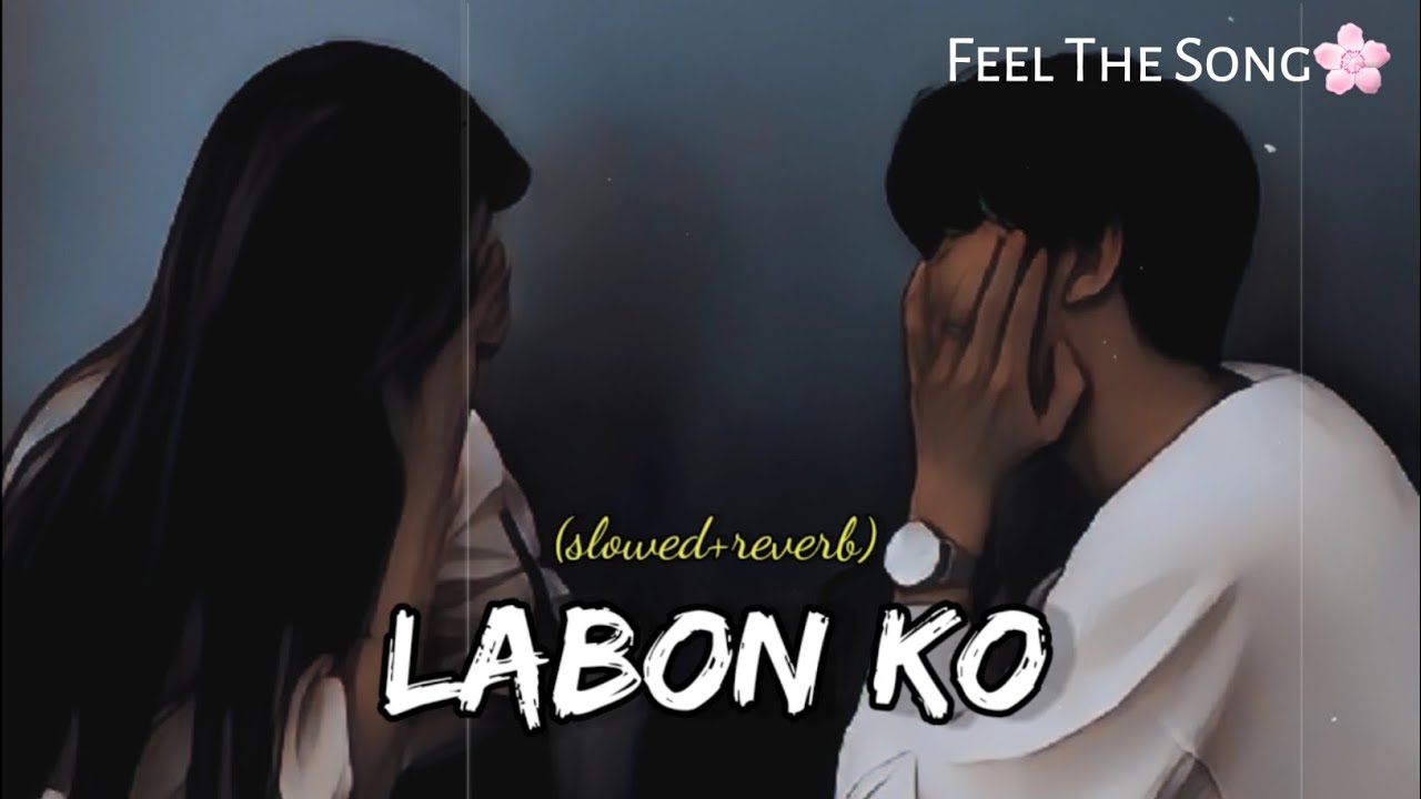 Labon Ko | KK | Slowed Reverb | Bhool Bhulaiyaa | Lofi | - YouTube
