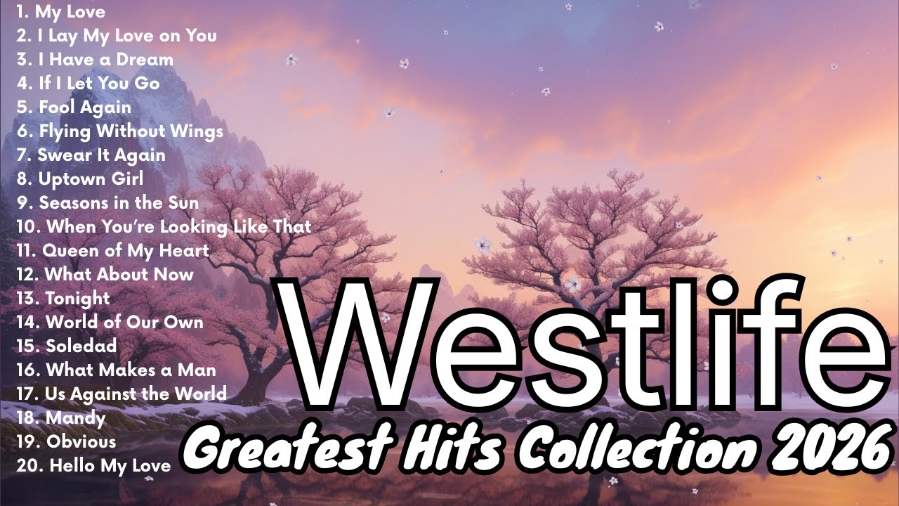 Westlife Greatest Hits Collection 2026 | Best of Westlife Love Songs ...