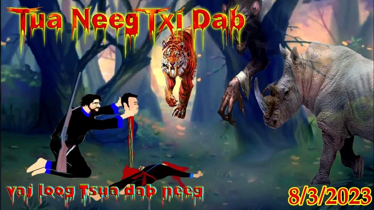 dab neeg tij laug tua kwv txi dab twj kum txaus hlub txaus ntshai heev - YouTube