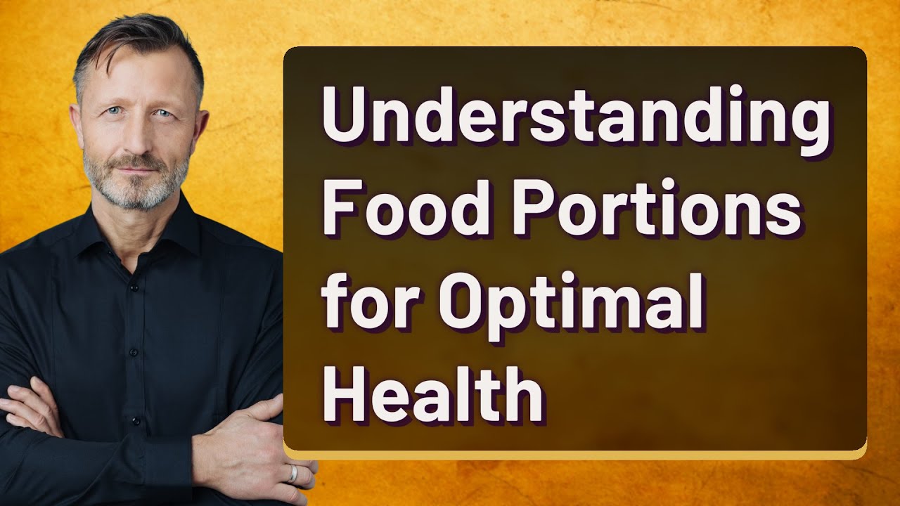 Understanding Food Portions for Optimal Health - YouTube