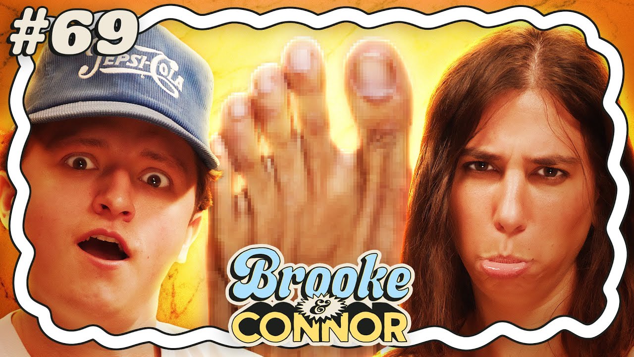 The Toe Sucker | Brooke and Connor Make a Podcast - Episode 69 - YouTube