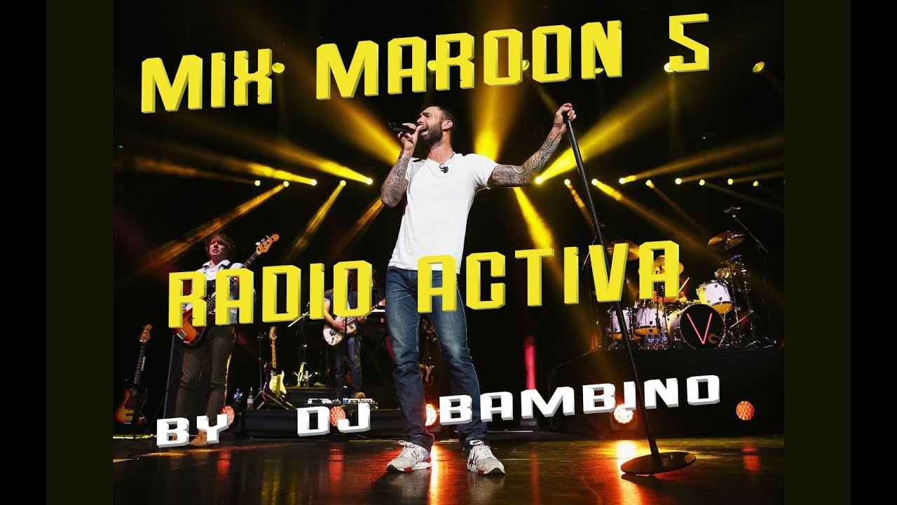 MIX MAROON 5 RADIO ACTIVA - DJ BAMBINO - YouTube
