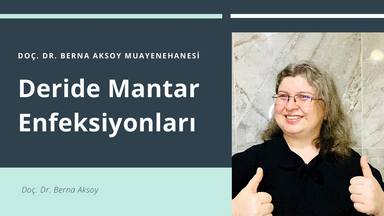 Deride Mantar Enfeksiyonları - Dermatolog Doç. Dr. Berna Aksoy - YouTube