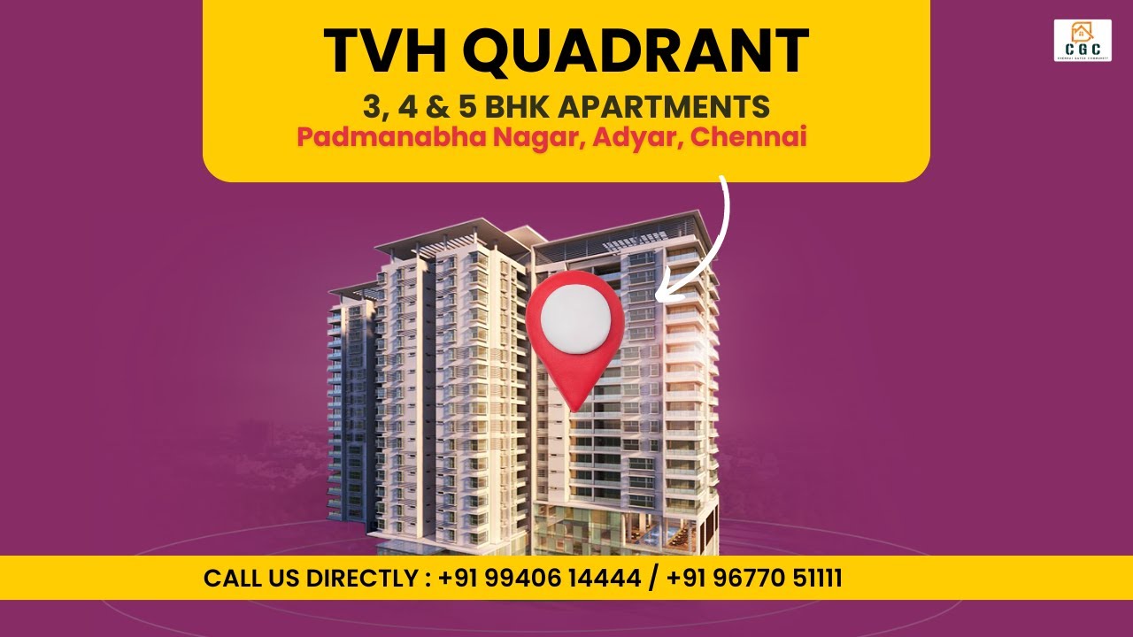 TVH Quadrant | Luxurious Apartments | 3 BHK and 4 BHK | Adyar, Chennai ...