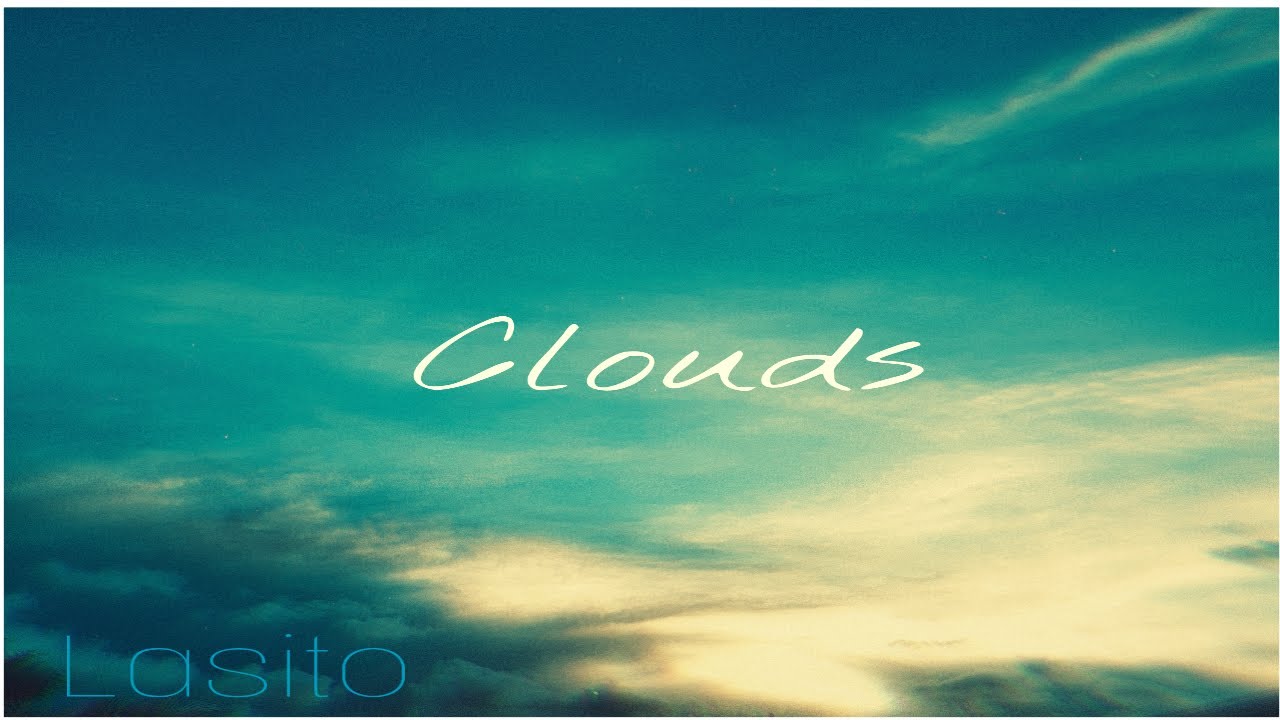 Lasito -Clouds [Official Music Video] - YouTube
