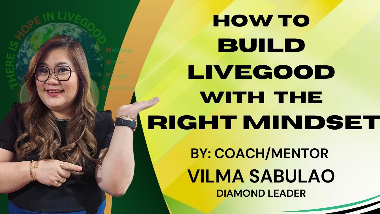 HOW TO BUILD LIVEGOOD WITH THE RIGHT MINDSET? - YouTube