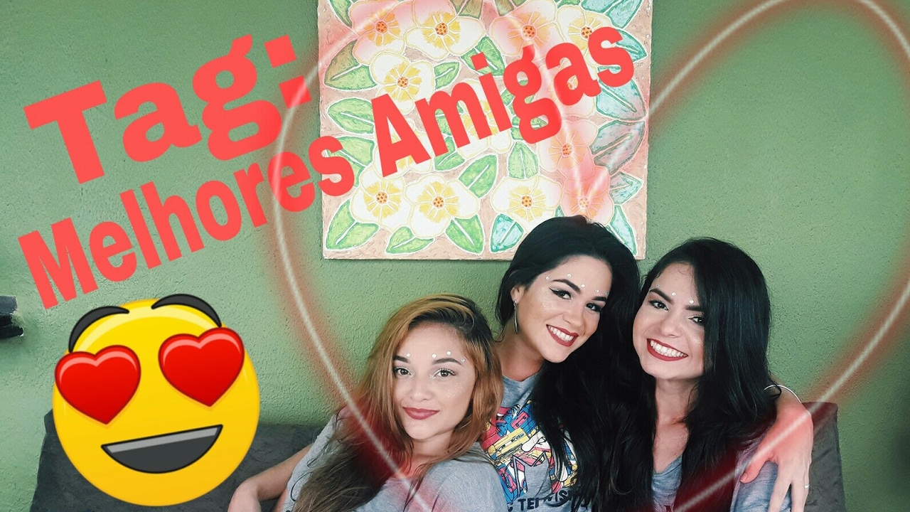 #Tag MELHORES AMIGAS - YouTube