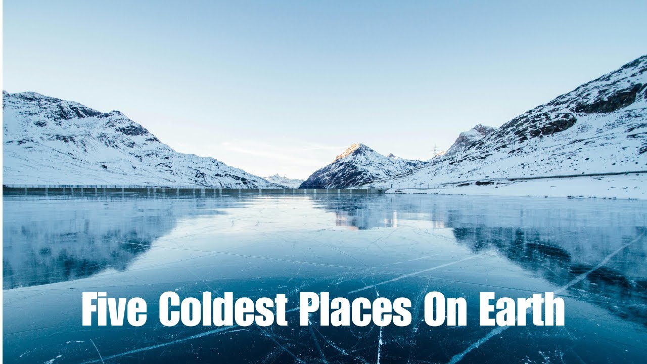 5 Coldest Places on Earth - Terrifying Cold - YouTube