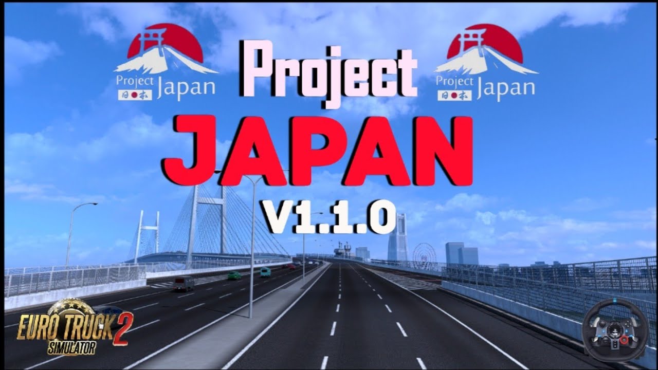 ETS2 1.50 | PROJECT JAPAN V1.1.0 | STAND-ALONE MAP | LOGITECH G29 PLAY ...