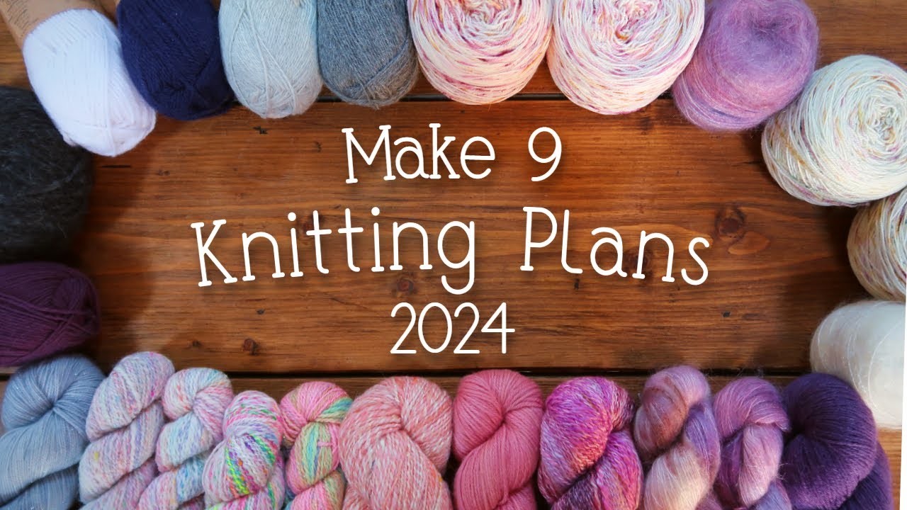 My Make 9 knitting Plans 2024 ~ Stash Busting & In the Pink - YouTube