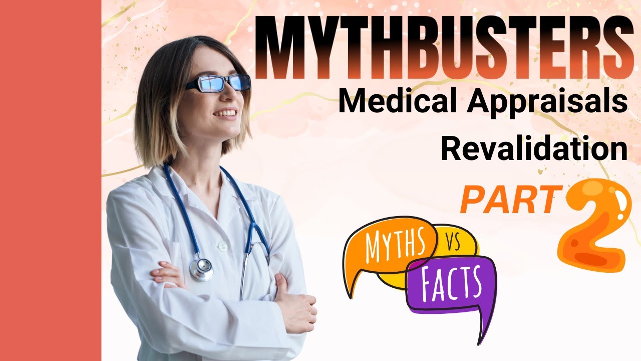 Medical Appraisal MythBusters - 2 🚀 | Appraisal Form UK | Medical ...
